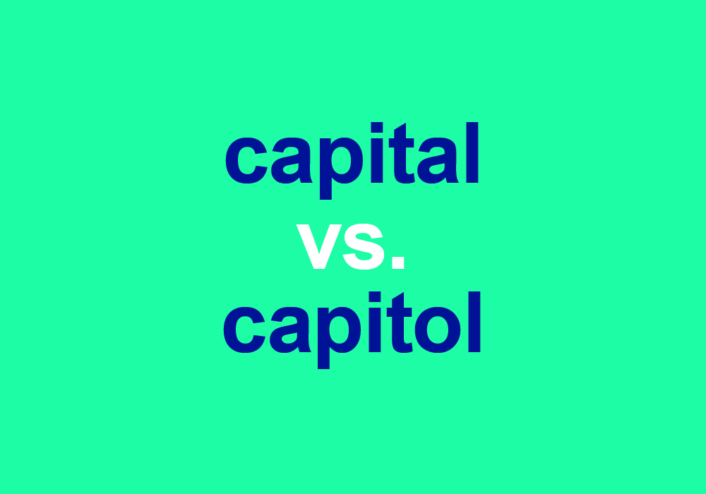 Capital Vs Capitol