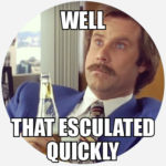 That Escalated Quickly Meaning & Origin | Dictionary.com