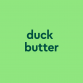 duck butter Meaning & Origin | Slang by Dictionary.com