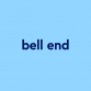 bell end Meaning & Origin | Slang by Dictionary.com