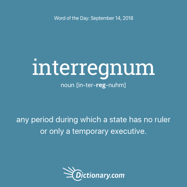 Word of the Day - interregnum | Dictionary.com