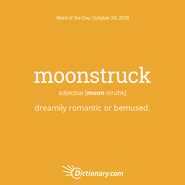 Word of the Day - moonstruck | Dictionary.com