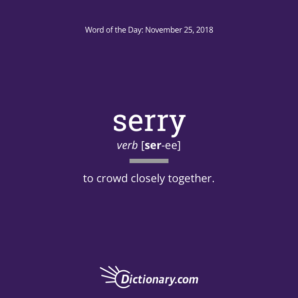 Word of the Day - serry | Dictionary.com