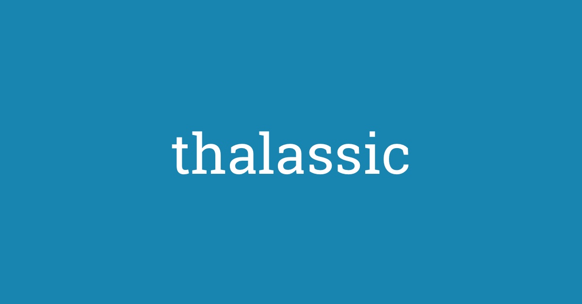 Word of the Day - thalassic | Dictionary.com