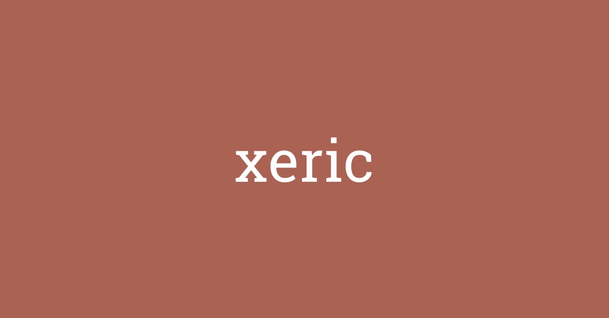 Word of the Day - xeric | Dictionary.com