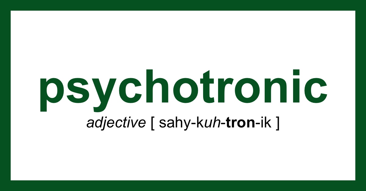 Word of the Day - psychotronic | Dictionary.com
