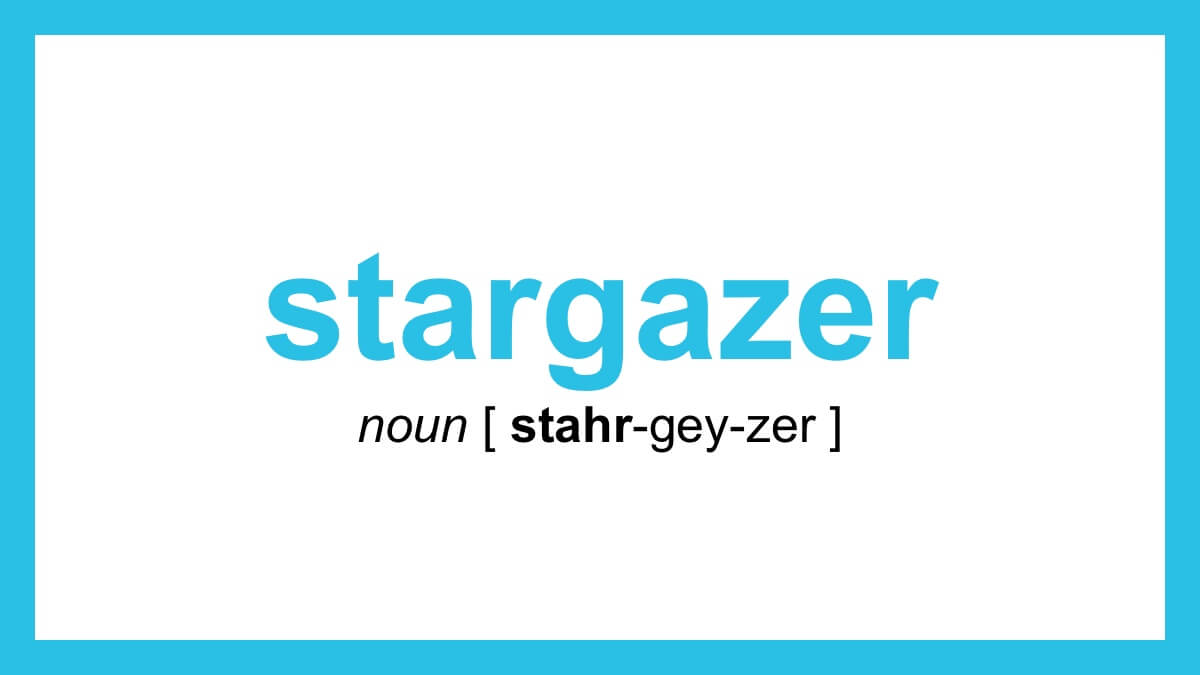 Word of the Day - stargazer | Dictionary.com