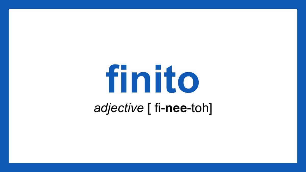 Word of the Day - finito | Dictionary.com