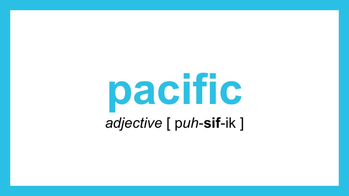 Word of the Day - pacific | Dictionary.com