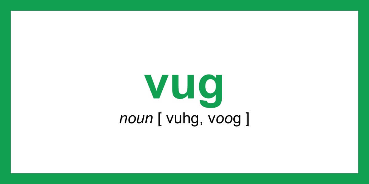 Word of the Day - vug | Dictionary.com