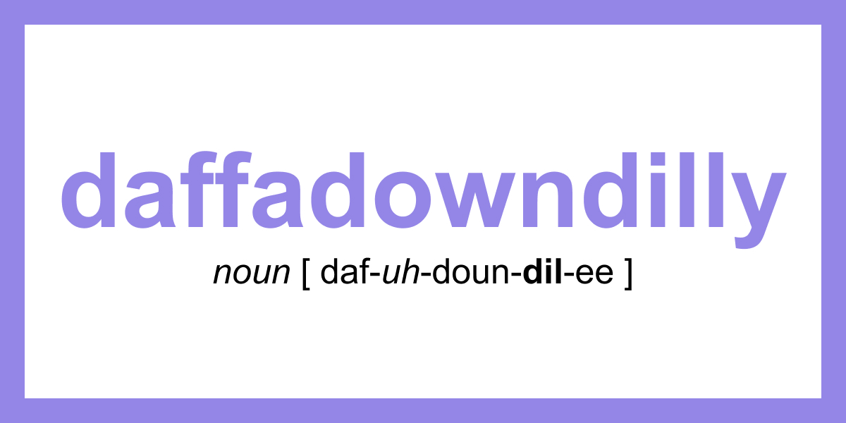 Word of the Day - daffadowndilly | Dictionary.com