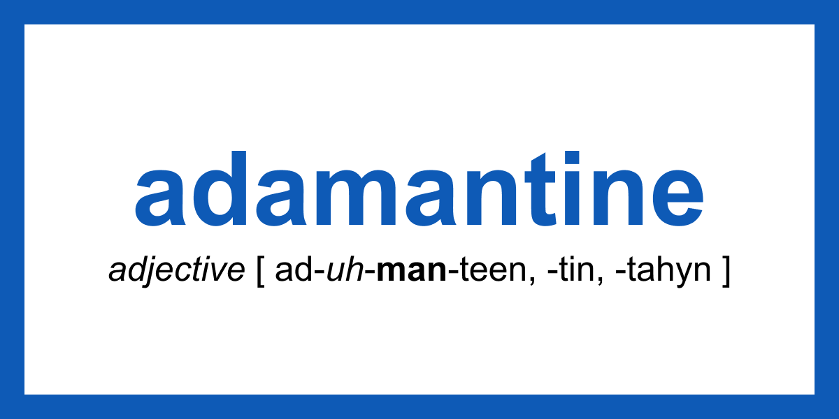 Word of the Day - adamantine | Dictionary.com