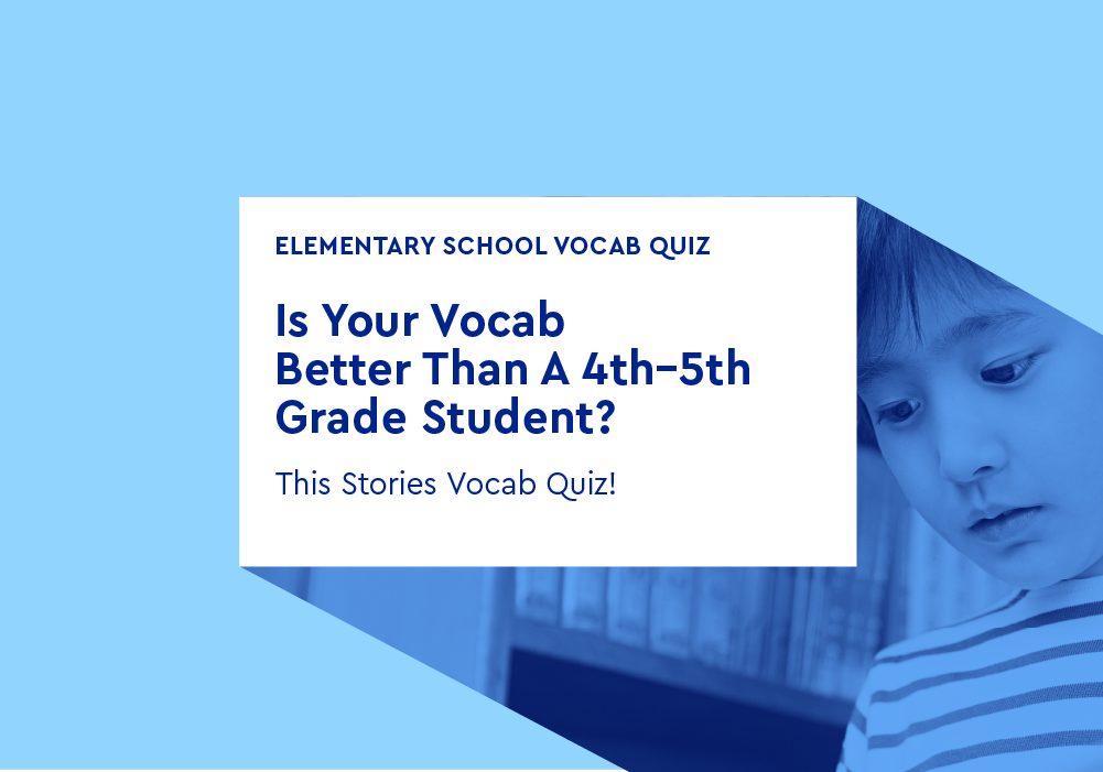 Is Your Vocab Better Than A 4th–5th Grade Student? Try This Stories ...
