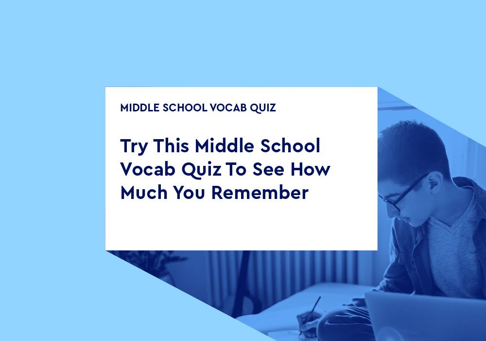 Try This Middle School Vocab Quiz To See How Much You Remember