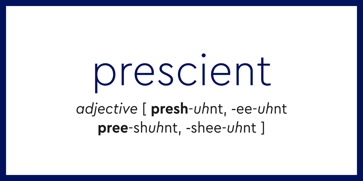 Word of the Day - prescient | Dictionary.com