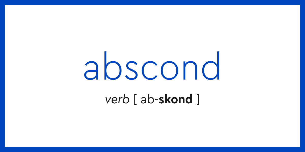 Word of the Day - abscond | Dictionary.com