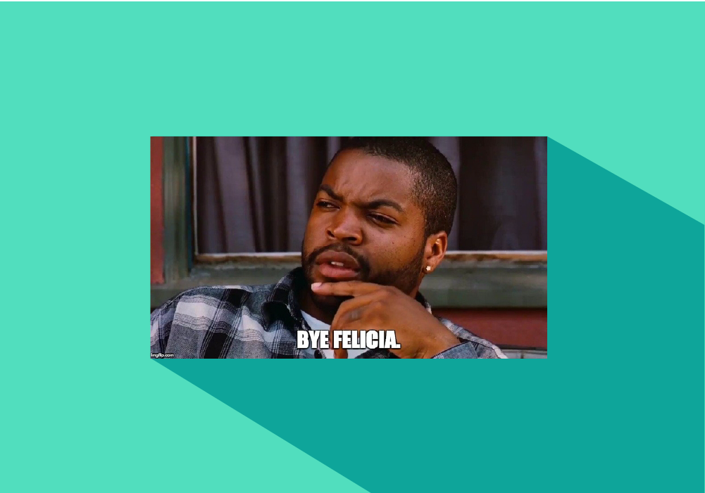 Bye Felicia Meaning Origin Slang By Dictionary Bye Felicia Meaning Origin Slang By Dictionary