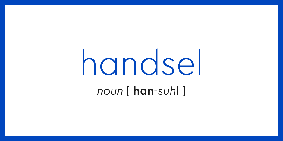 Word of the Day - handsel | Dictionary.com