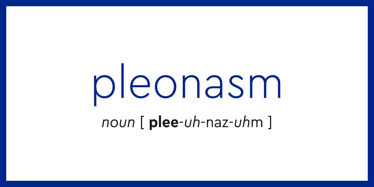 Word of the Day - pleonasm | Dictionary.com