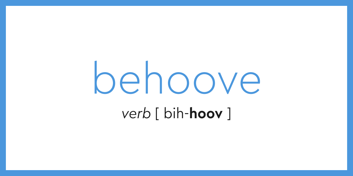 Word of the Day - behoove | Dictionary.com