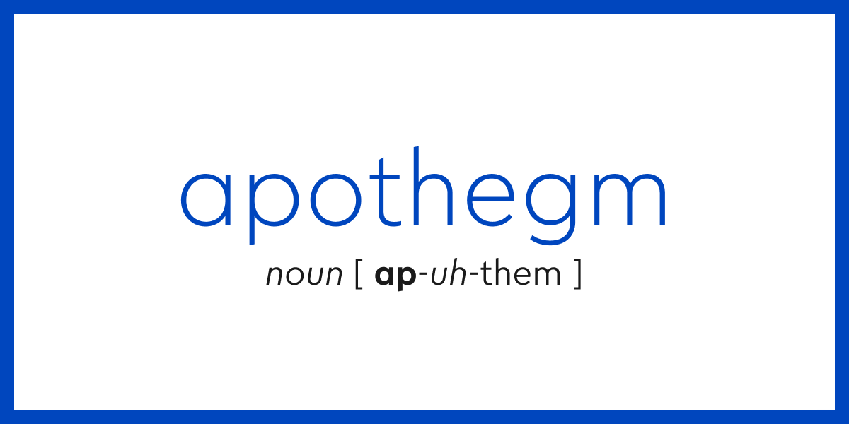 Word of the Day - apothegm | Dictionary.com