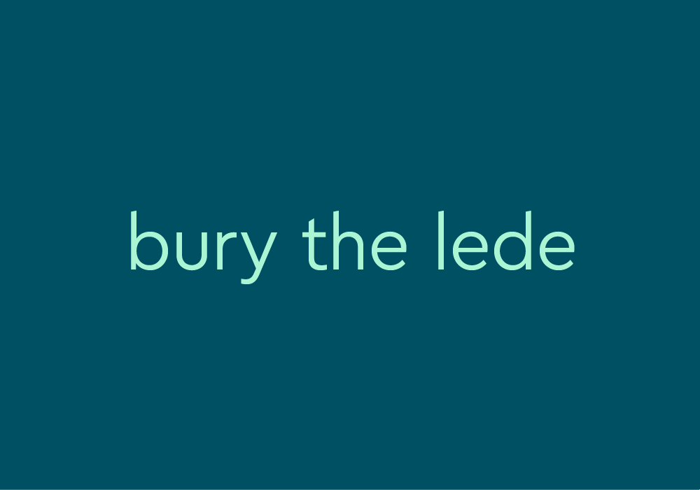 Bury The Lede Meaning Origin Slang By Dictionary