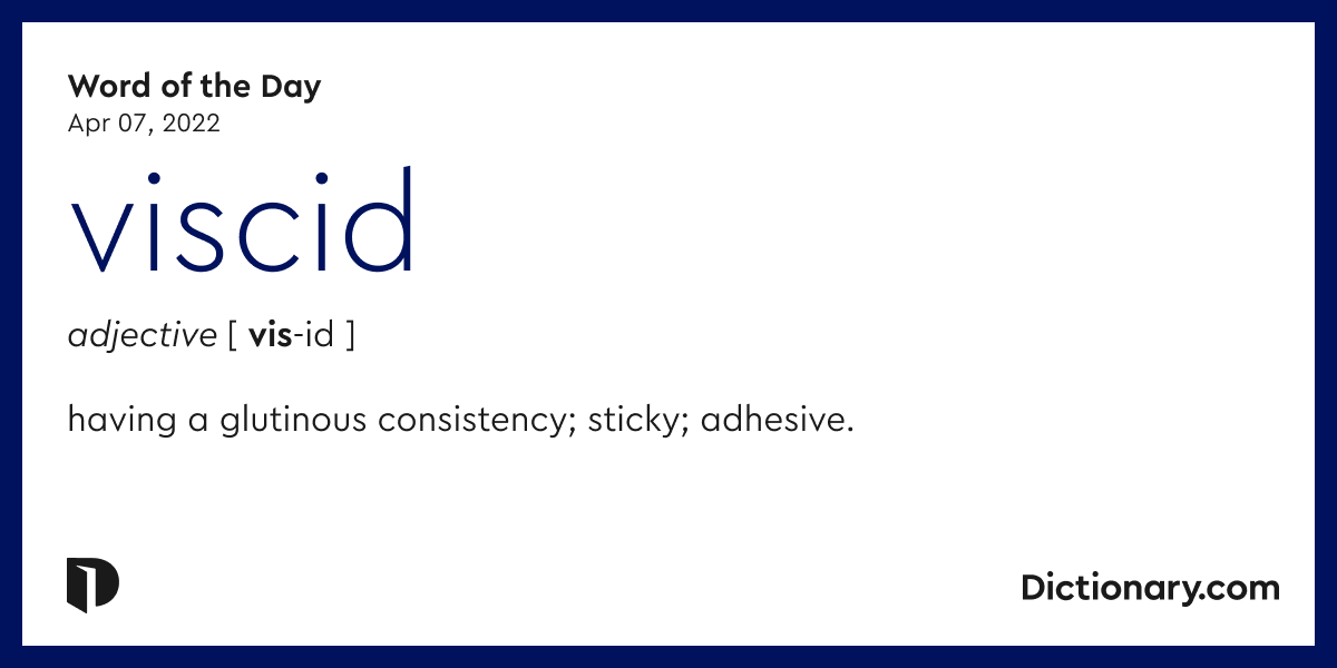 Word of the Day - viscid | Dictionary.com