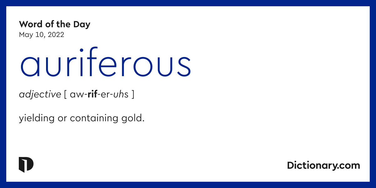 Word of the Day - auriferous | Dictionary.com