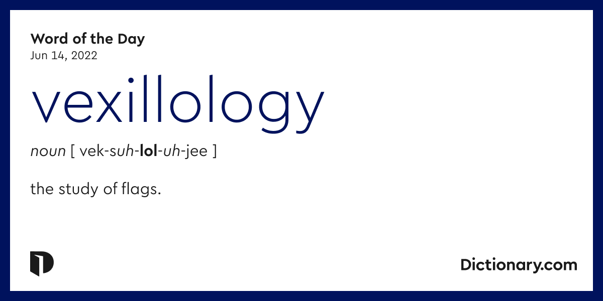 Word of the Day - vexillology | Dictionary.com