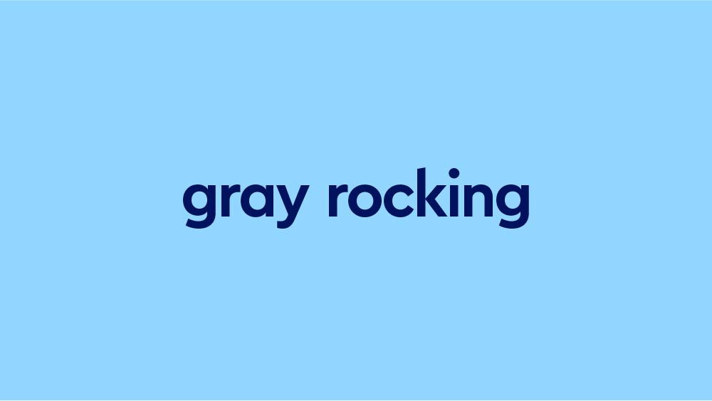 Gray Rocking Meaning Pop Culture By Dictionary
