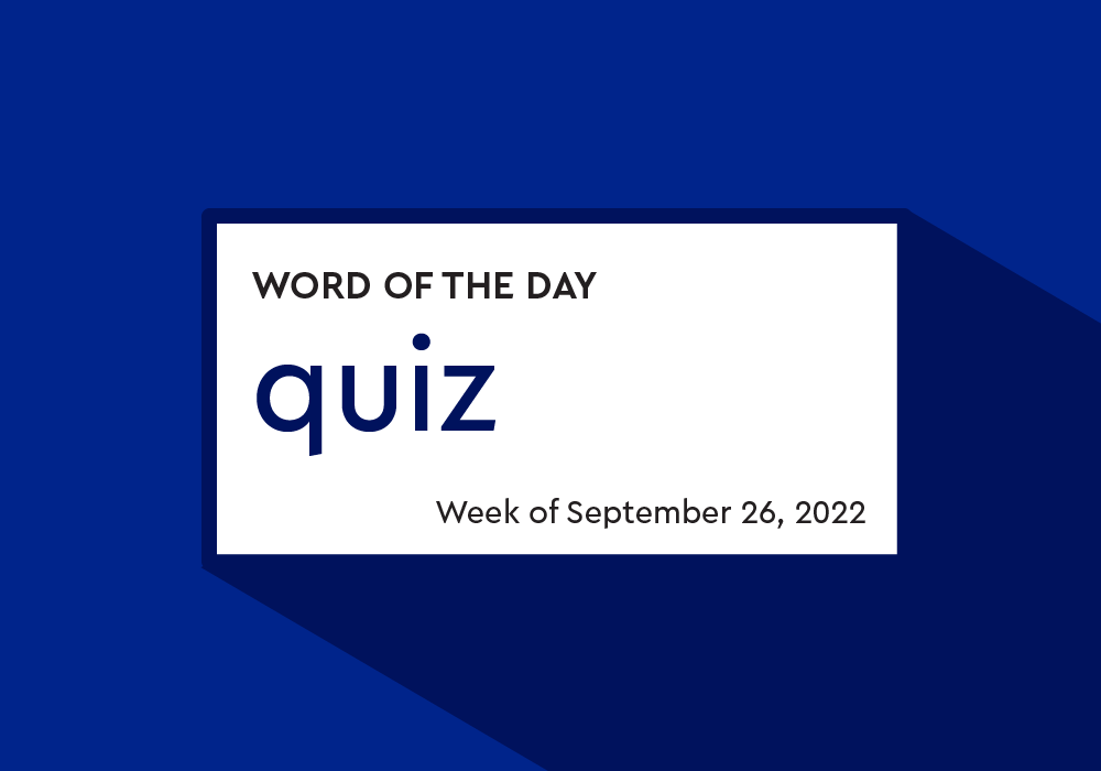 Word Of The Day Quiz | September 26–October 2, 2022 | Dictionary.com