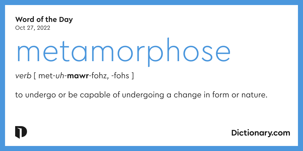 Word of the Day - metamorphose | Dictionary.com