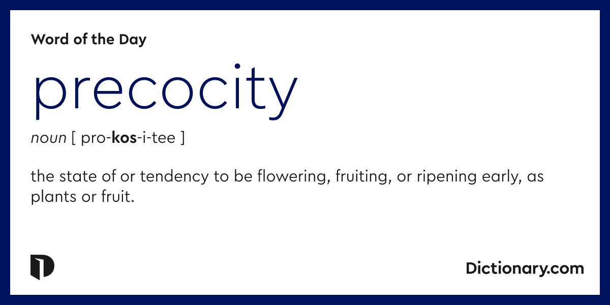 Word of the Day - precocity | Dictionary.com
