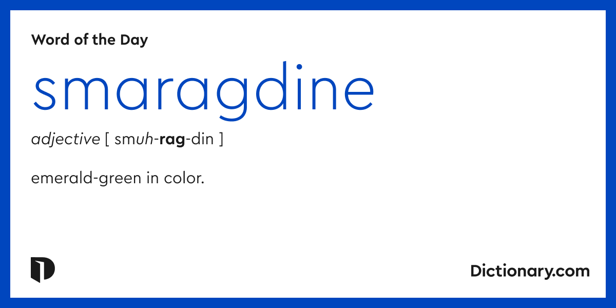 Word of the Day - smaragdine | Dictionary.com