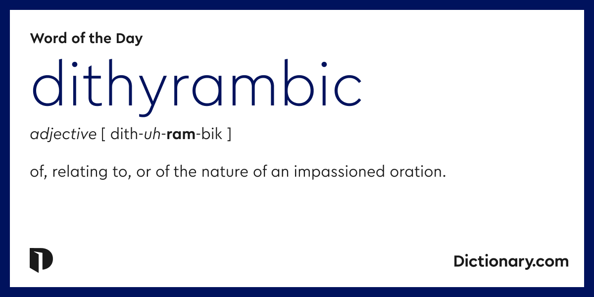 Word of the Day - dithyrambic | Dictionary.com
