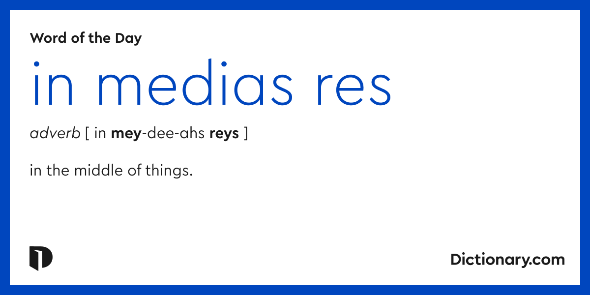 Word of the Day - in medias res | Dictionary.com