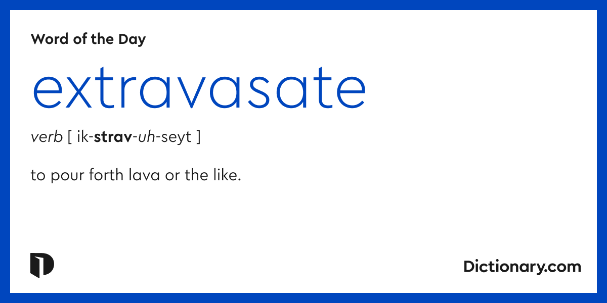 Word of the Day - extravasate | Dictionary.com