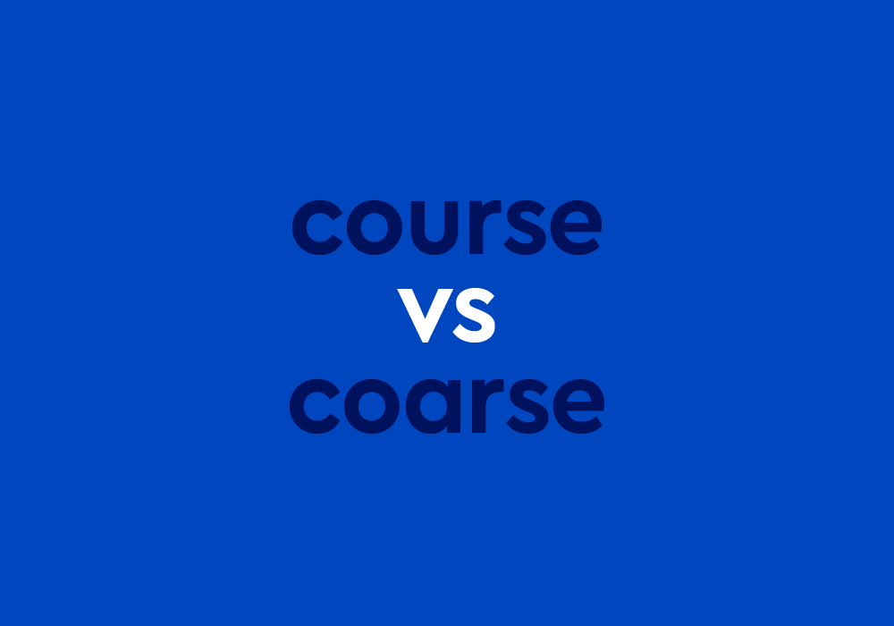 Course Vs. Coarse: A Crash Course On The Differences | Dictionary.com