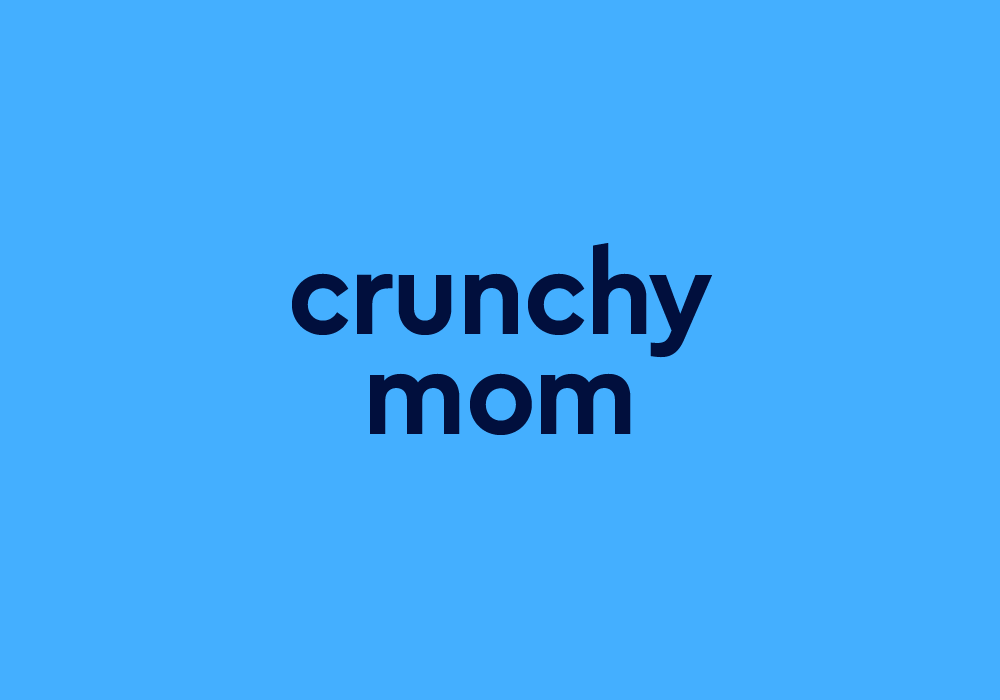 Crunchy Mom Meaning Origin Slang By Dictionary Crunchy Mom Meaning Origin Slang By Dictionary