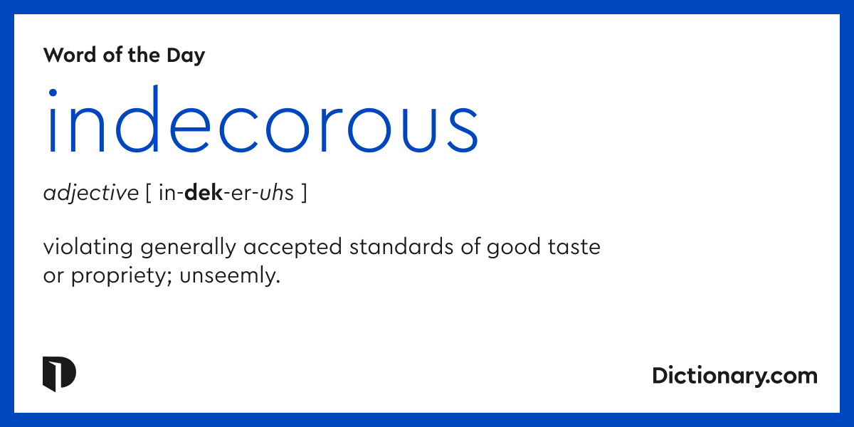 Word of the Day - indecorous | Dictionary.com
