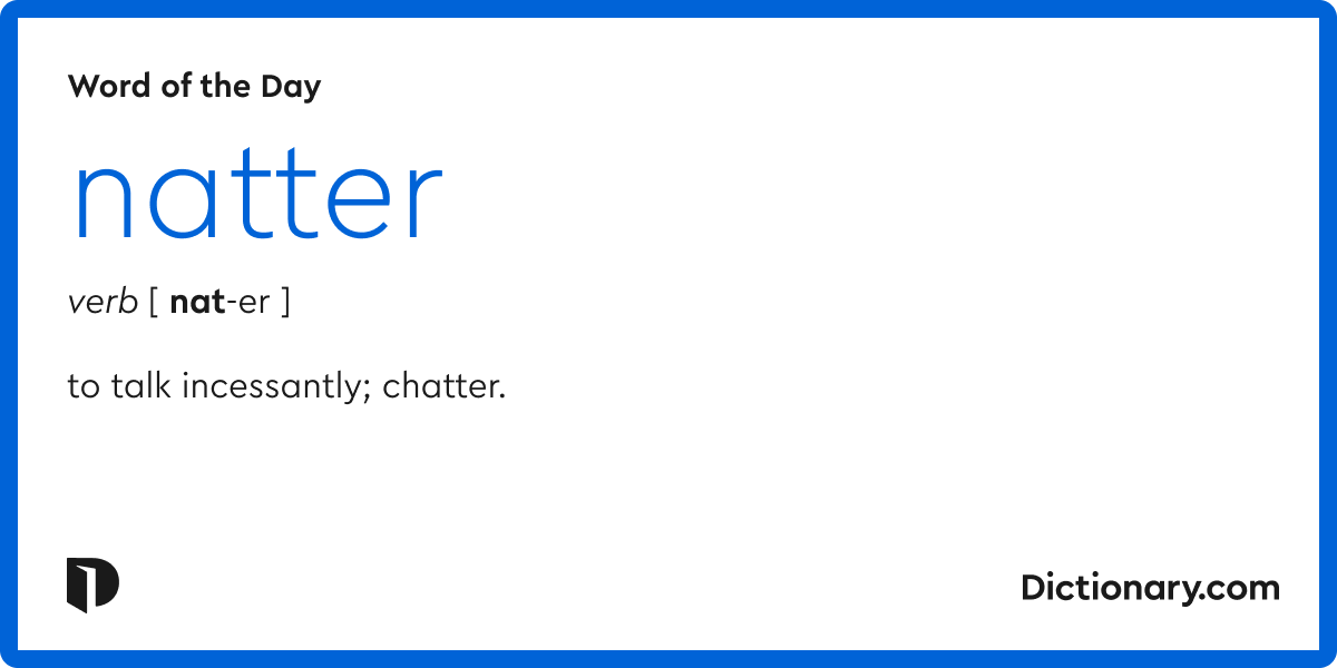 Word of the Day - natter | Dictionary.com