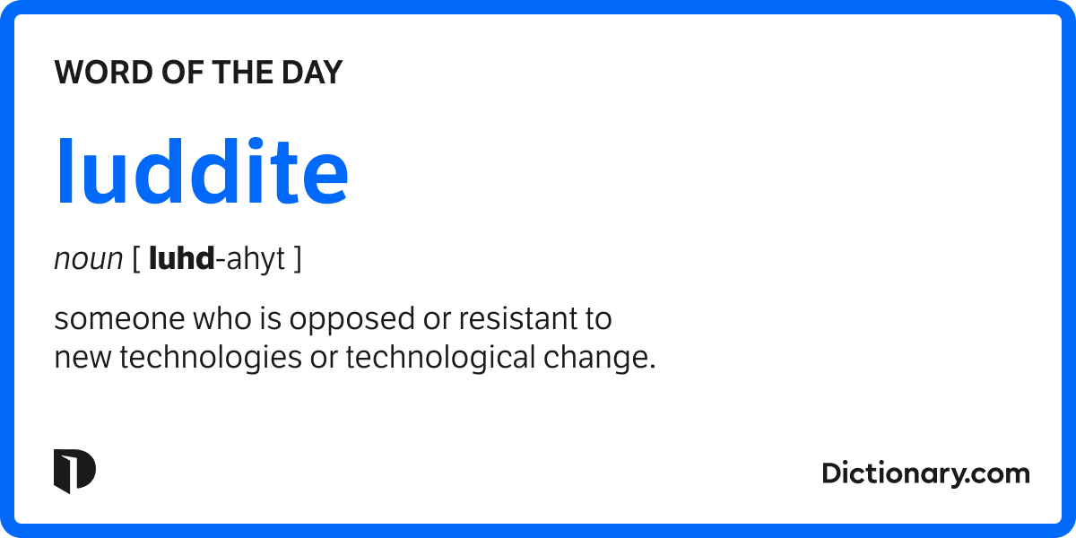 Word of the Day - luddite | Dictionary.com