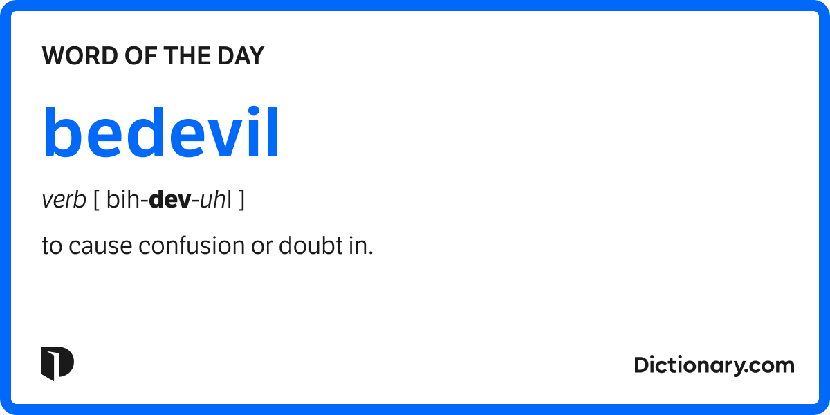 Word of the Day - bedevil | Dictionary.com