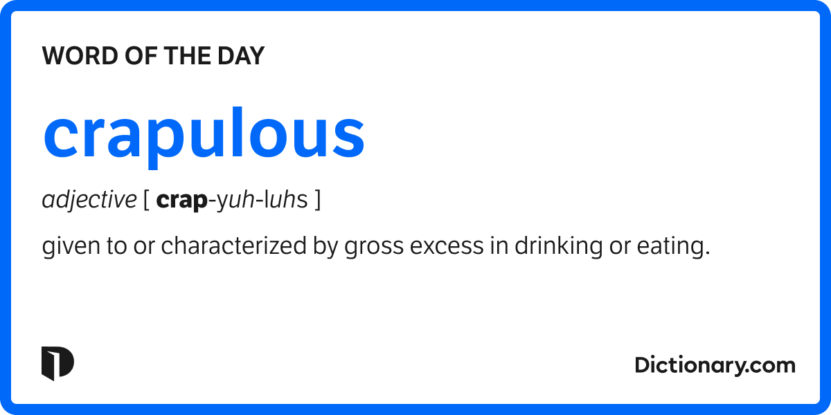 Word of the Day - crapulous | Dictionary.com
