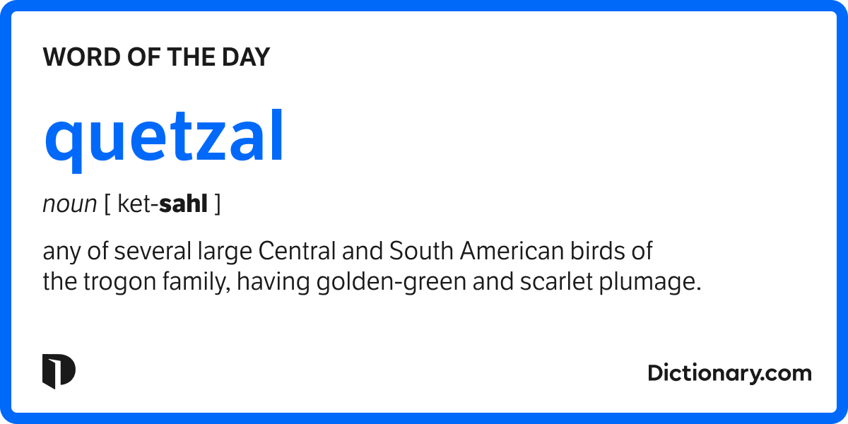 Word of the Day - quetzal | Dictionary.com
