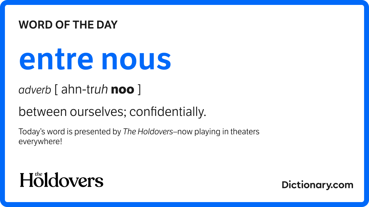 Word of the Day - entre nous | Dictionary.com