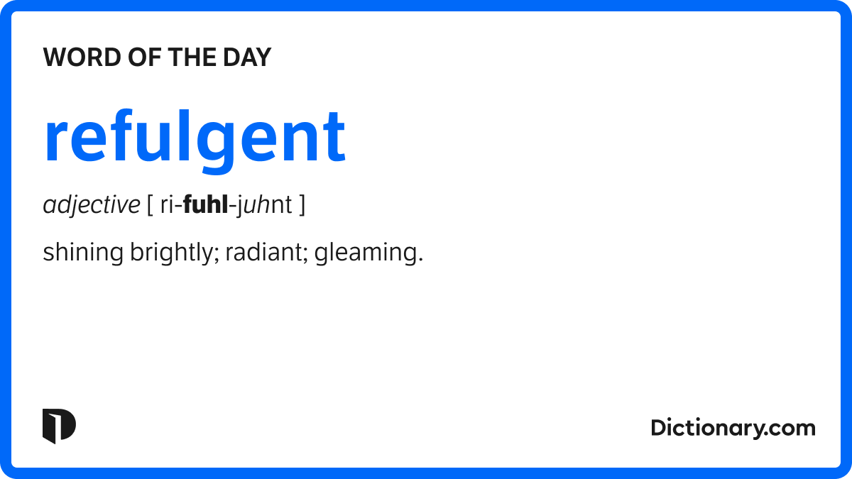 Word of the Day - refulgent | Dictionary.com