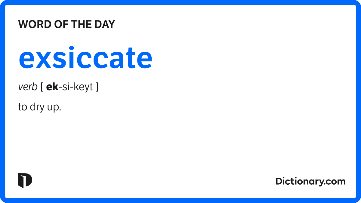 Word of the Day - exsiccate | Dictionary.com