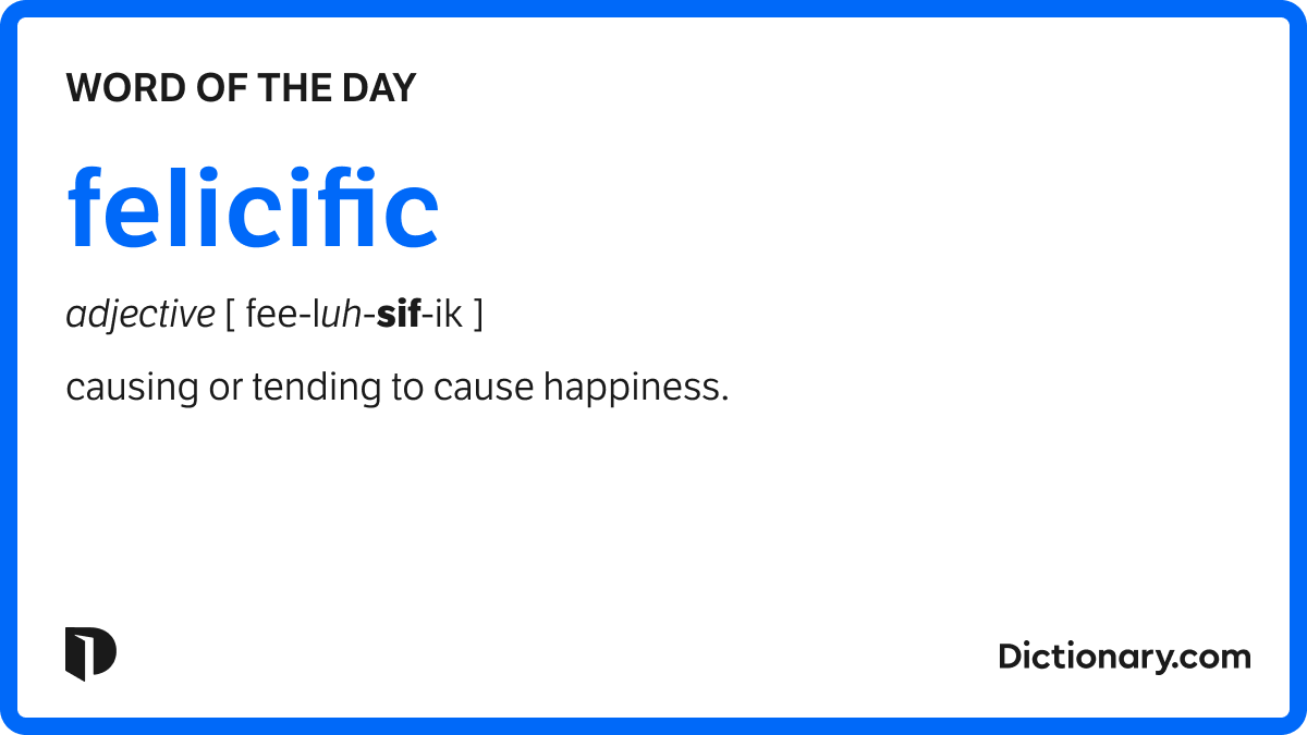 Word of the Day - felicific | Dictionary.com