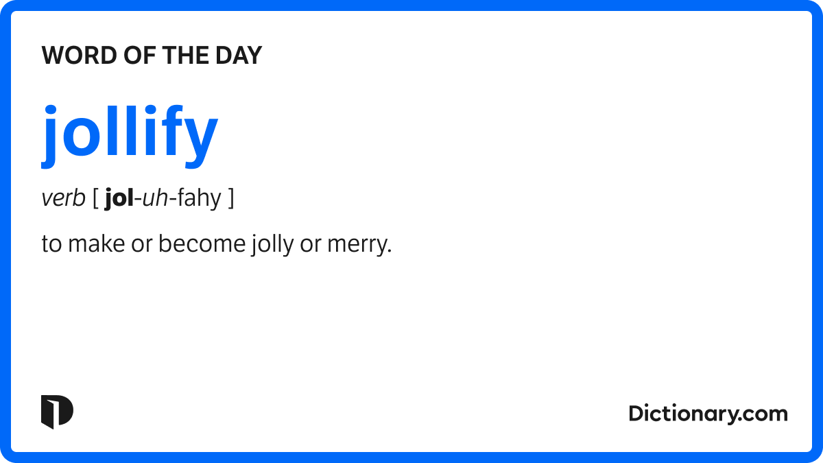 Word of the Day - jollify | Dictionary.com